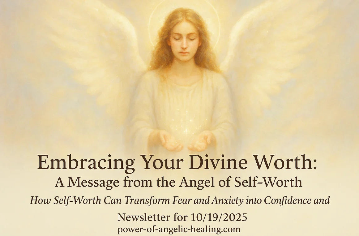 Embracing Your Divine Worth: A Message from the Angel of Self-Worth ...